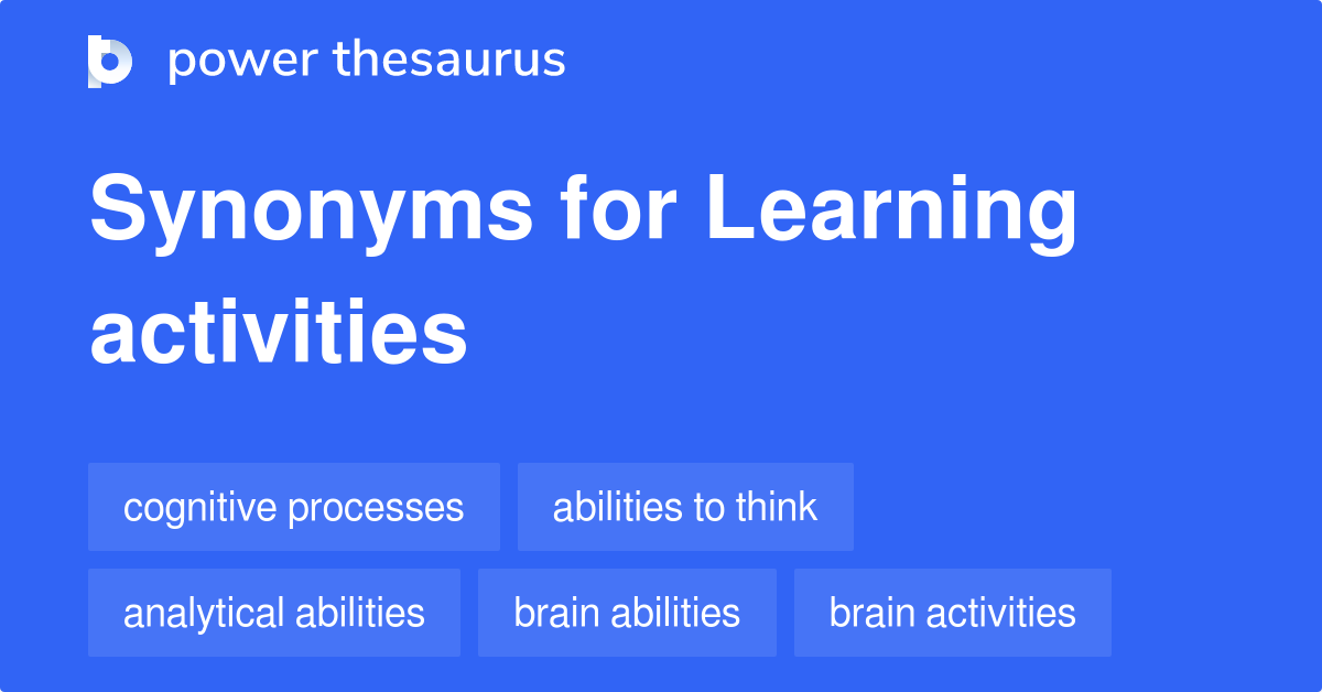 LEARNING ACTIVITIES Synonyms: 145 Similar Words & Phrases