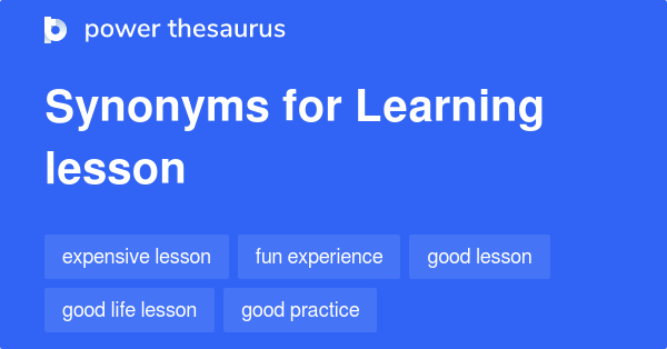 Learning Lesson synonyms - 122 Words and Phrases for Learning Lesson