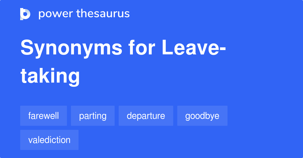 Leave-taking synonyms - 195 Words and Phrases for Leave-taking