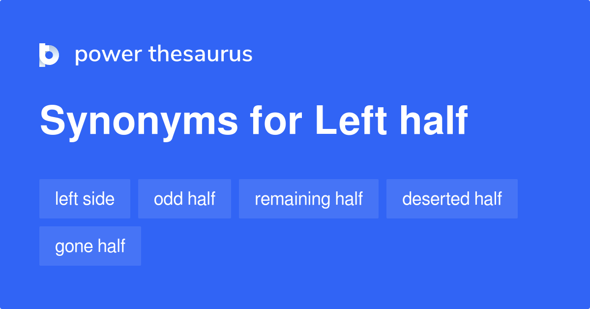 Left Half synonyms - 13 Words and Phrases for Left Half