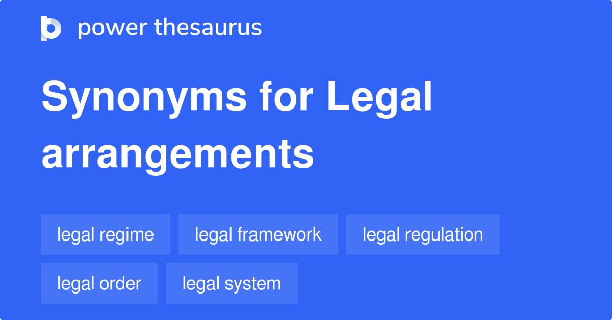 Legal Arrangements synonyms - 154 Words and Phrases for Legal Arrangements