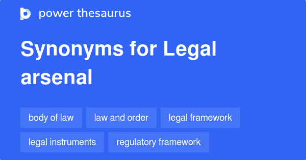 Legal Arsenal synonyms - 100 Words and Phrases for Legal Arsenal