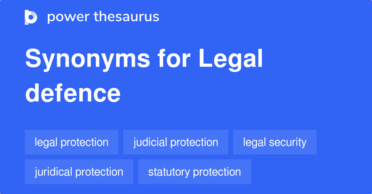 Legal Defence synonyms - 37 Words and Phrases for Legal Defence