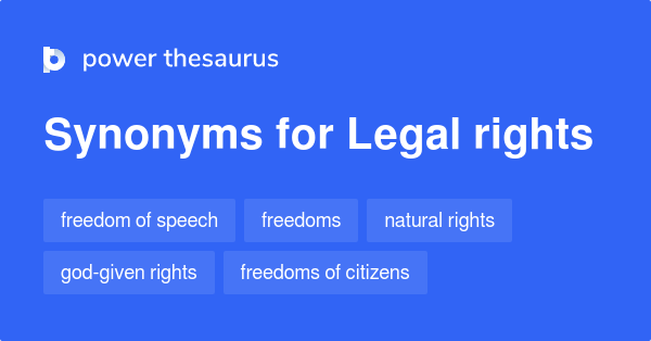 LEGAL RIGHTS Synonyms: 124 Similar Words & Phrases