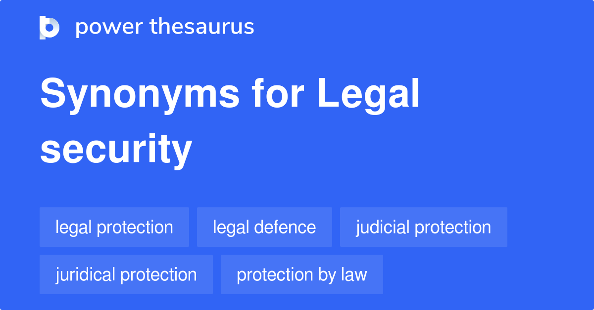 Legal Security synonyms - 42 Words and Phrases for Legal Security