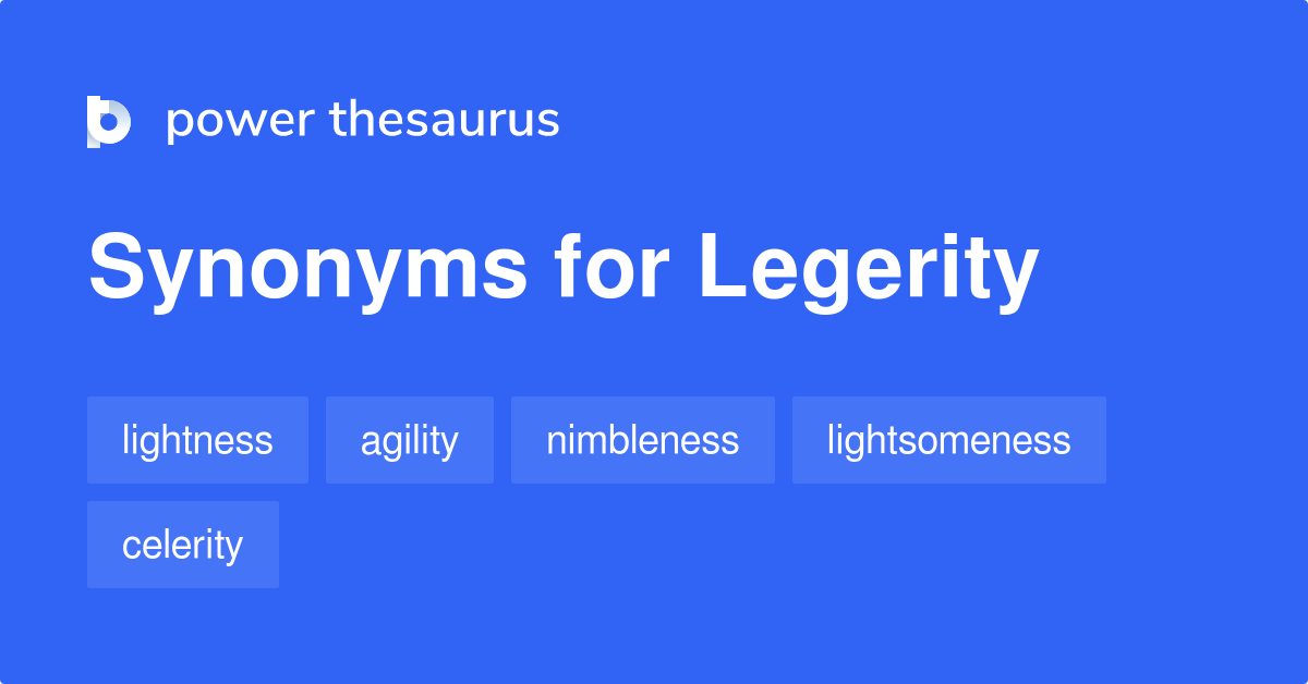 Legerity synonyms - 158 Words and Phrases for Legerity