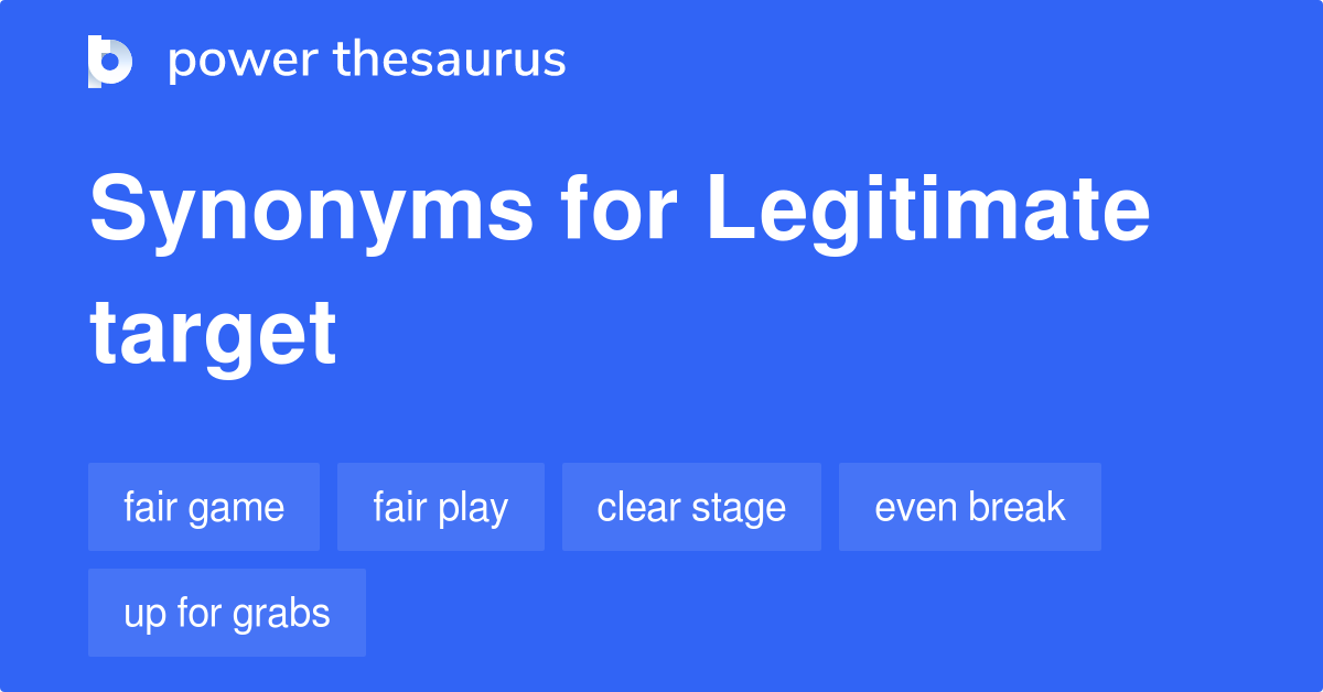 Legitimate Target synonyms - 90 Words and Phrases for Legitimate Target