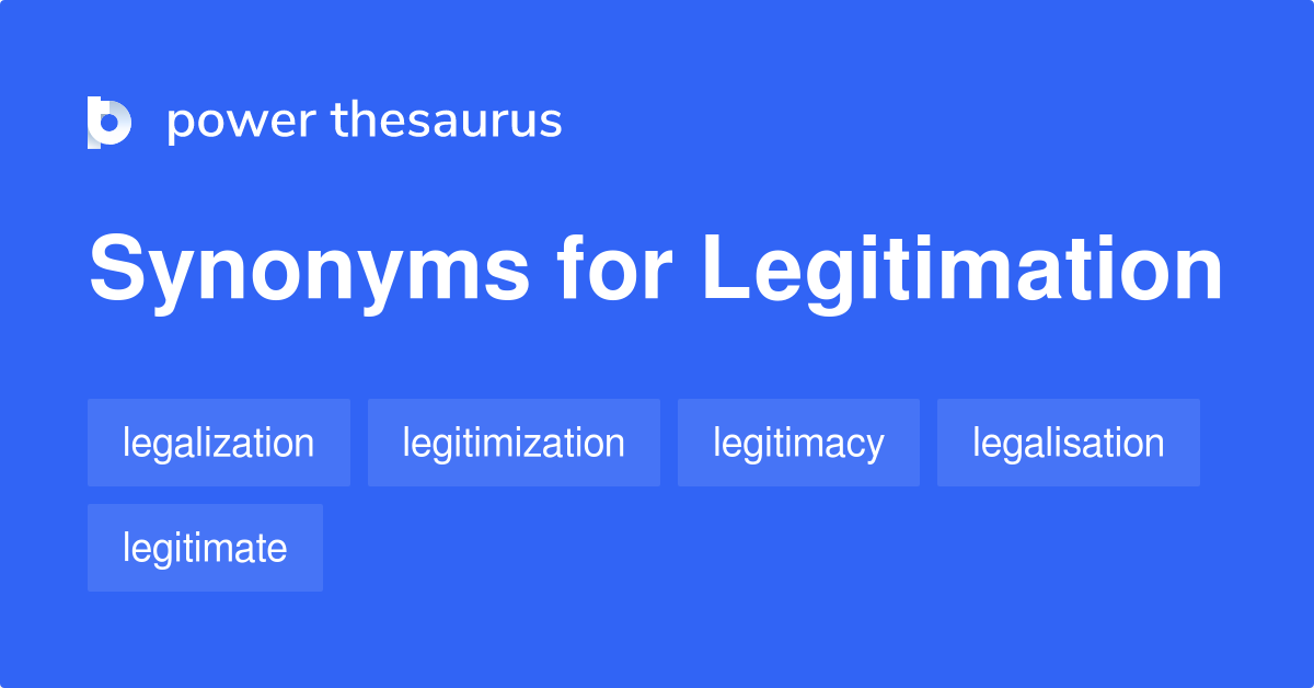 LEGITIMATION Synonyms: 62 Similar Words & Phrases