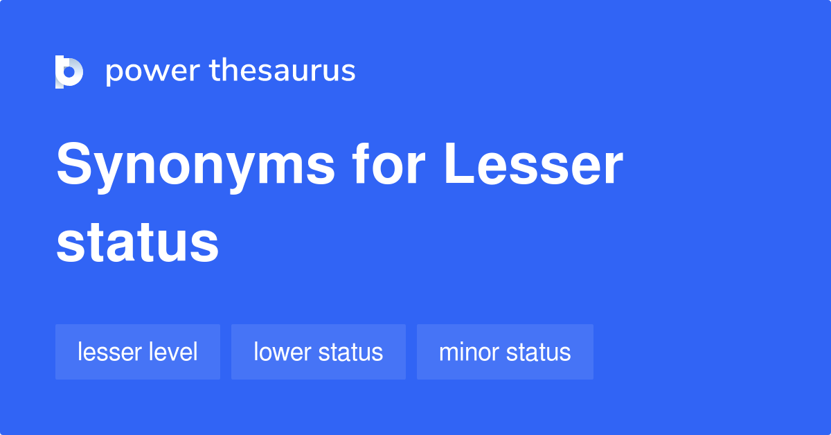 Lesser Status synonyms - 41 Words and Phrases for Lesser Status