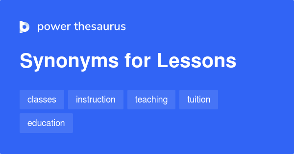 LESSONS Synonyms: 383 Similar Words & Phrases