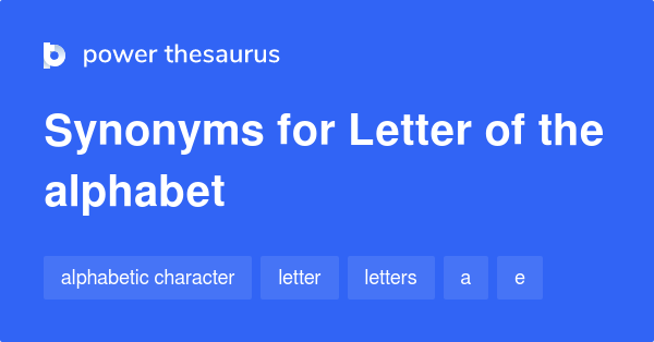 Letter Of The Alphabet synonyms - 9 Words and Phrases for Letter Of The ...