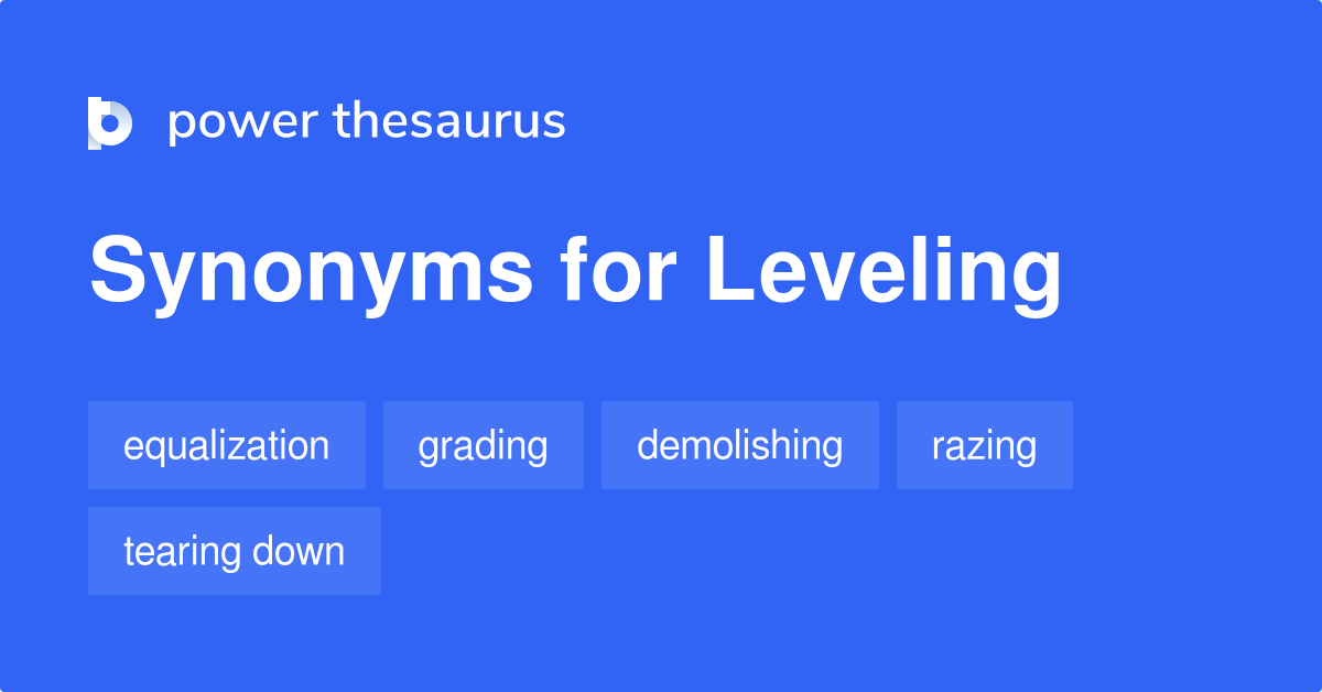 LEVELING Synonyms: 584 Similar Words & Phrases