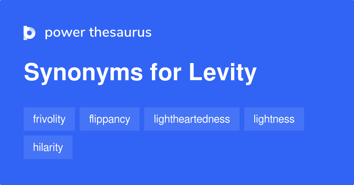 LEVITY Synonyms: 665 Similar Words & Phrases