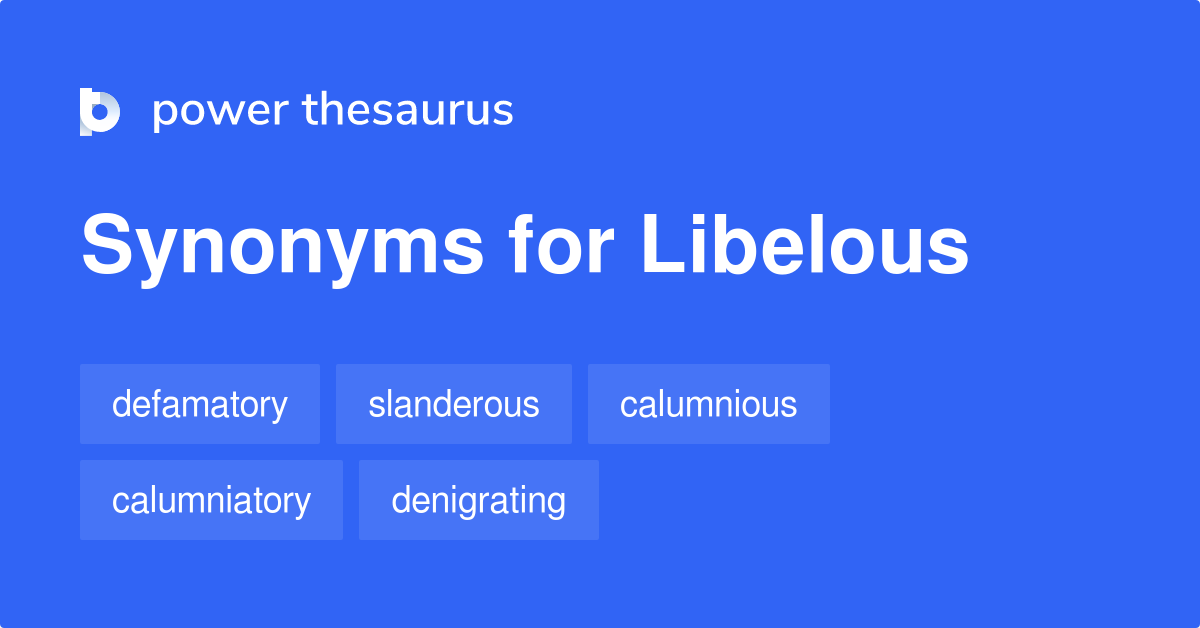 LIBELOUS Synonyms: 158 Similar Words & Phrases