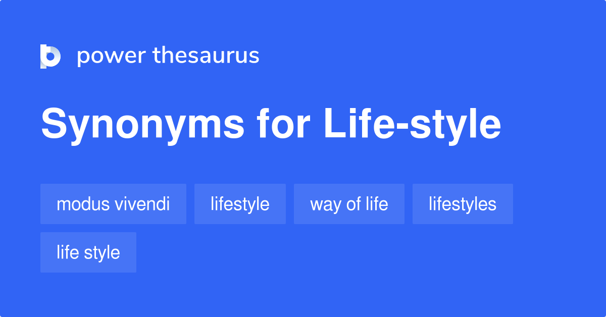 Life-style synonyms - 12 Words and Phrases for Life-style