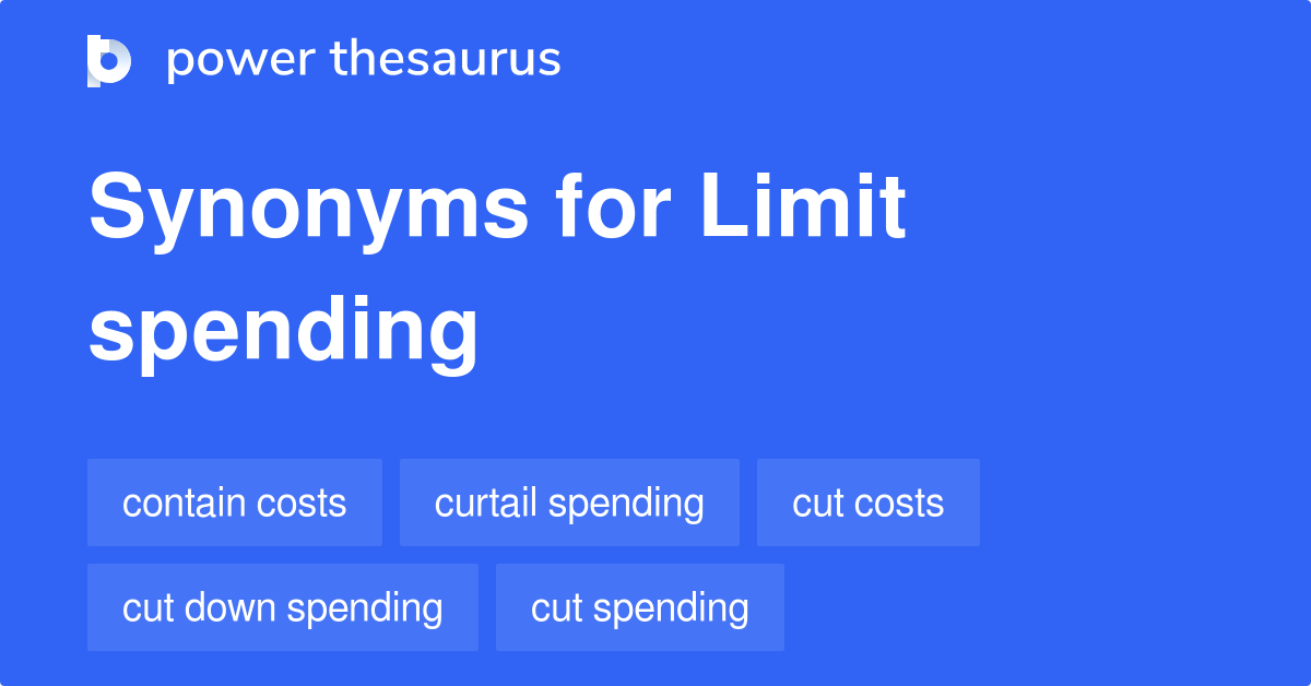 Limit Spending synonyms - 92 Words and Phrases for Limit Spending