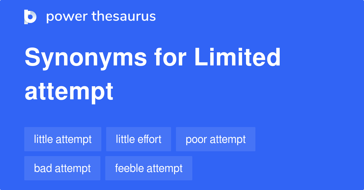 Limited Attempt synonyms - 53 Words and Phrases for Limited Attempt