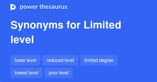 Limited Level synonyms - 277 Words and Phrases for Limited Level