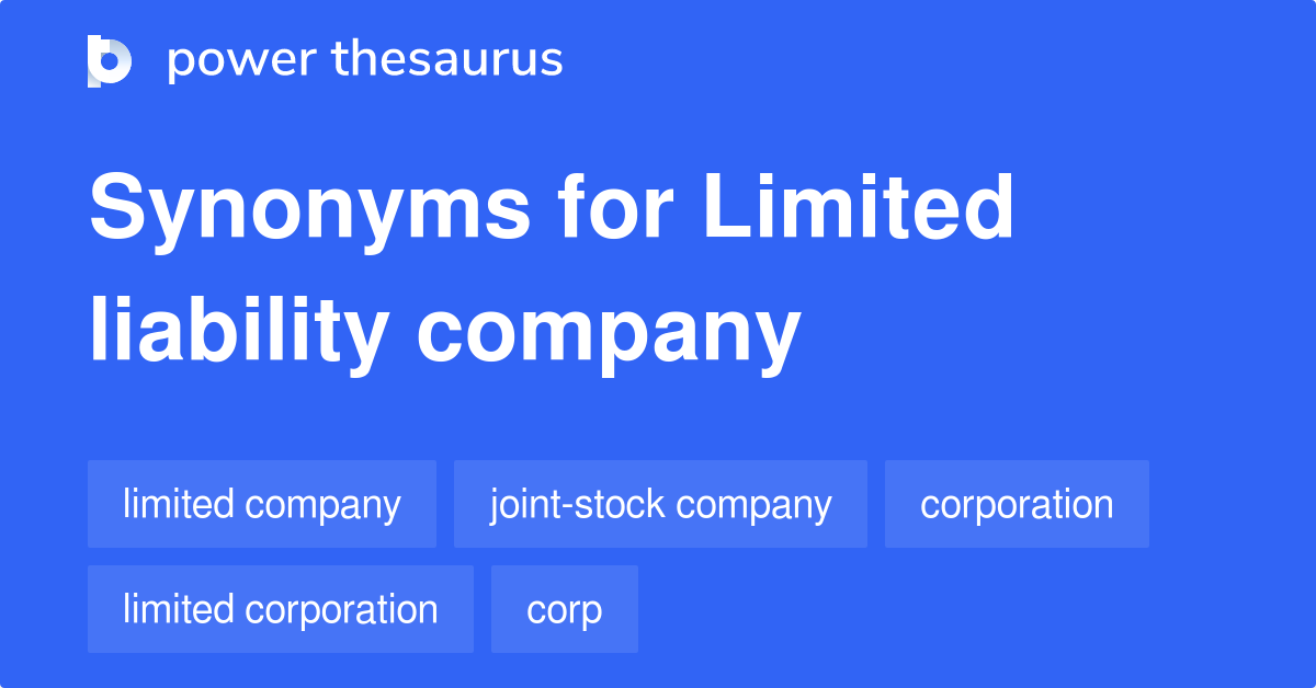 LIMITED LIABILITY COMPANY Synonyms: 163 Similar Words & Phrases