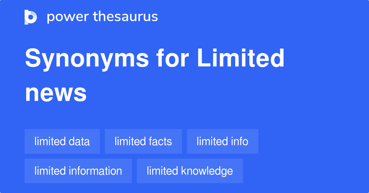 Limited News synonyms - 104 Words and Phrases for Limited News
