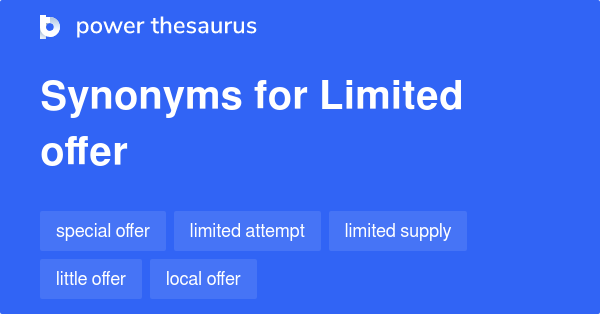 36 LIMITED OFFER Synonyms