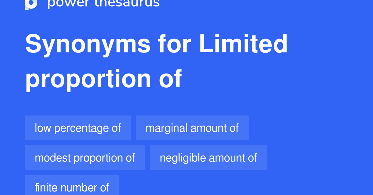 Limited Proportion Of synonyms - 541 Words and Phrases for Limited ...