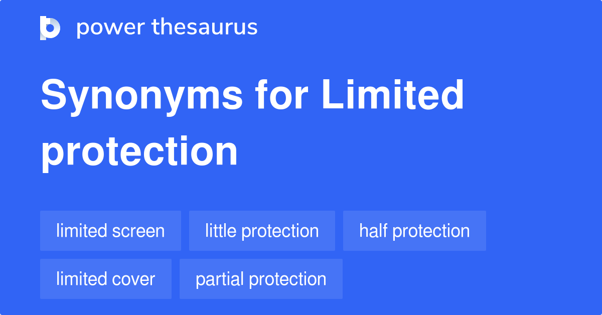 Limited Protection synonyms - 144 Words and Phrases for Limited Protection