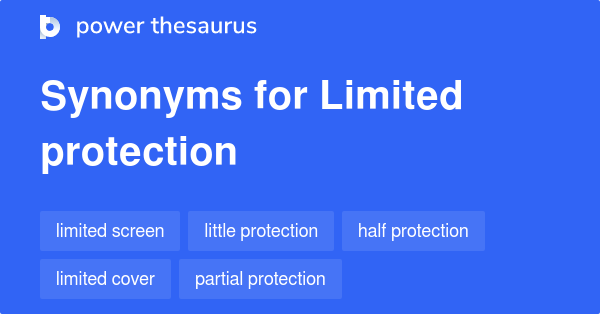 Limited Protection synonyms - 144 Words and Phrases for Limited Protection