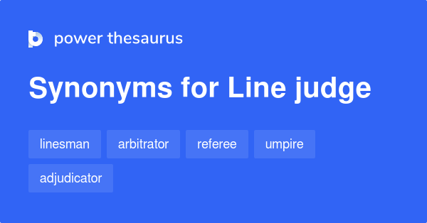 Line Judge synonyms - 9 Words and Phrases for Line Judge
