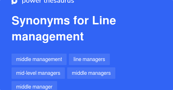 LINE MANAGEMENT Synonyms: 90 Similar Phrases