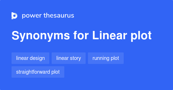 Linear Plot synonyms - 82 Words and Phrases for Linear Plot