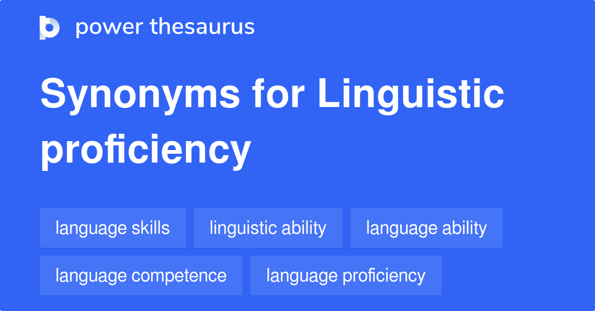 LINGUISTIC PROFICIENCY Synonyms: 157 Similar Words & Phrases