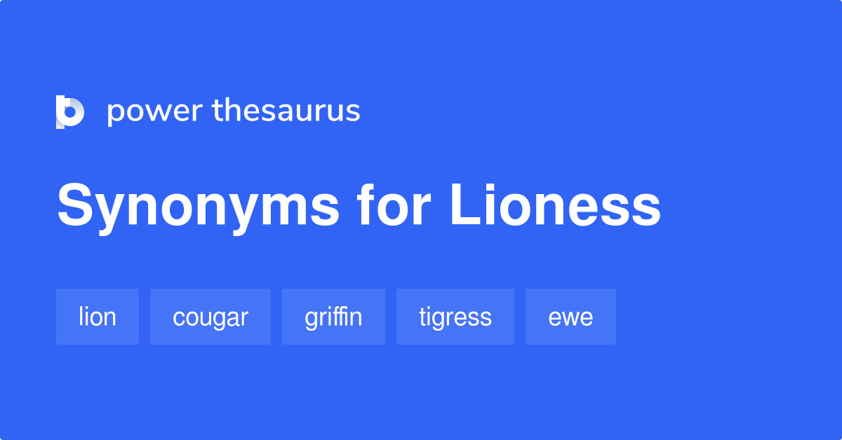LIONESS Synonyms: 224 Similar Words & Phrases