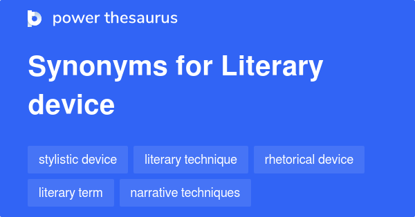 LITERARY DEVICE Synonyms: 186 Similar Words & Phrases