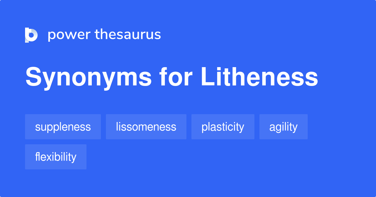 Litheness synonyms - 106 Words and Phrases for Litheness