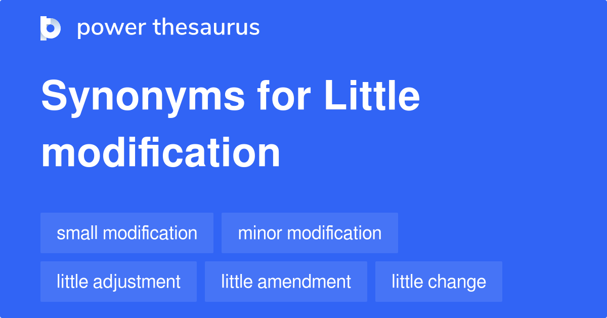 Little Modification synonyms - 166 Words and Phrases for Little ...