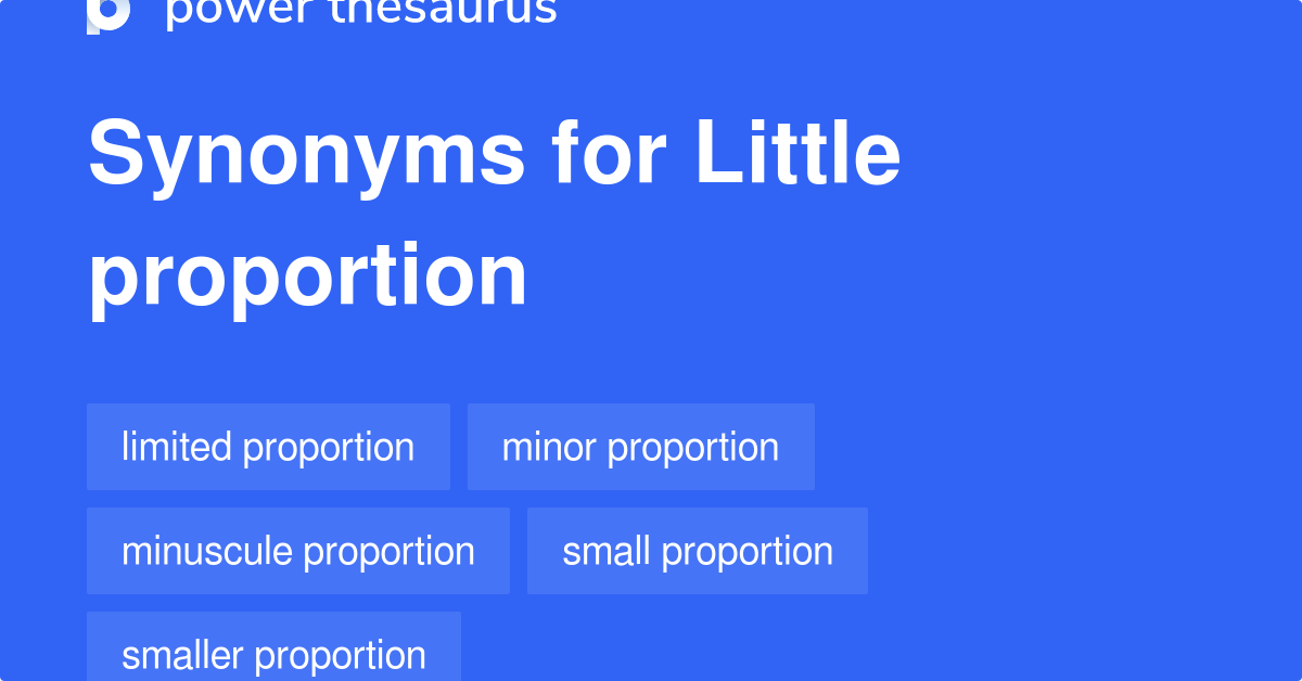 Little Proportion synonyms - 57 Words and Phrases for Little Proportion