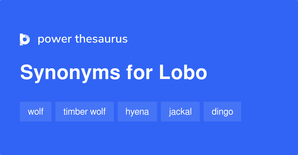 Lobo synonyms - 79 Words and Phrases for Lobo