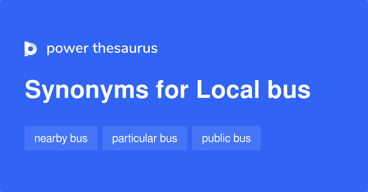 Local Bus synonyms - 20 Words and Phrases for Local Bus