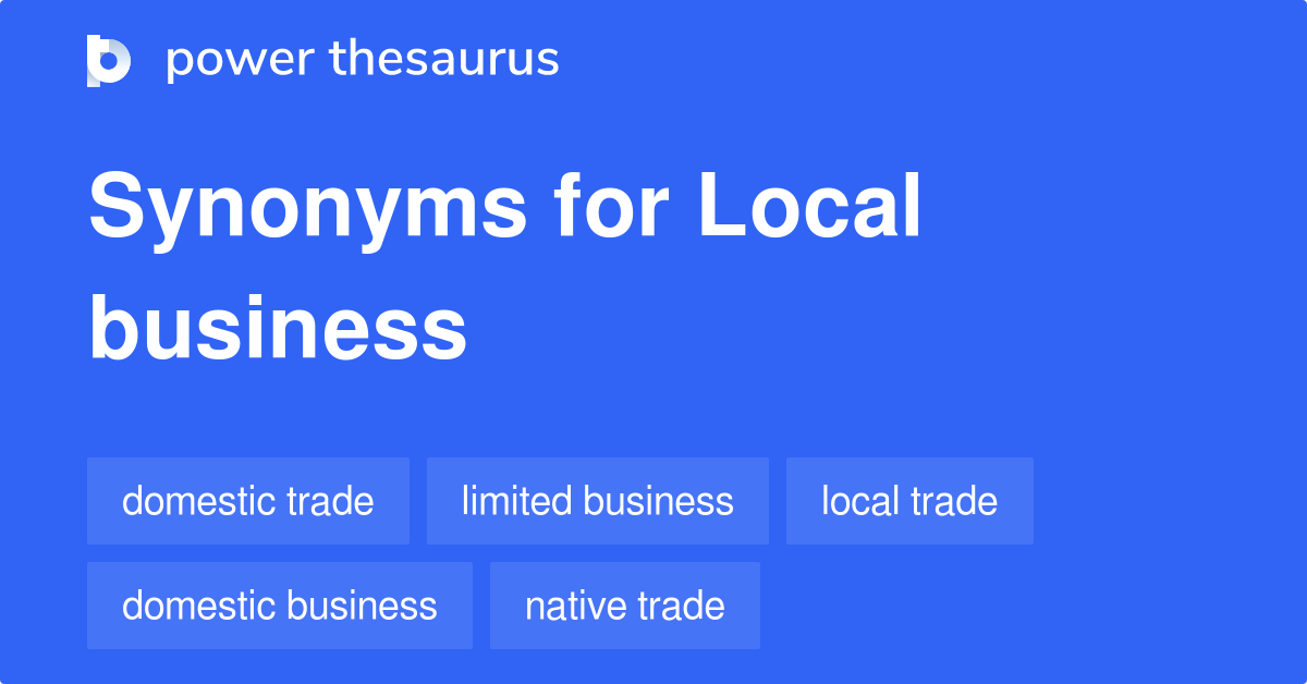 LOCAL BUSINESS Synonyms: 250 Similar Words & Phrases
