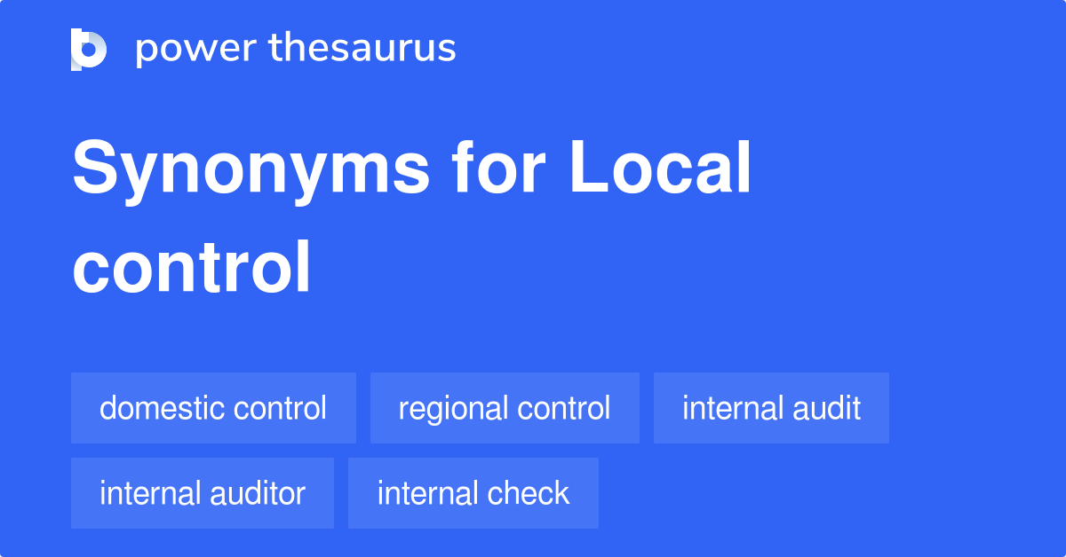 LOCAL CONTROL Synonyms: 161 Similar Words & Phrases