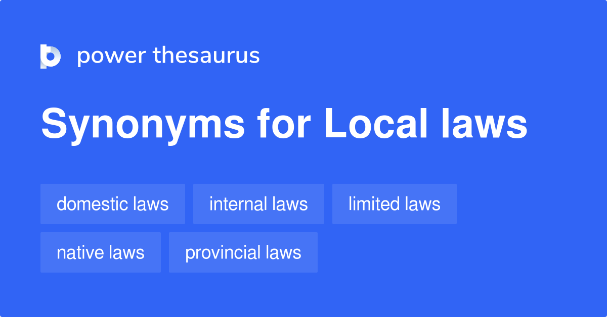 Local Laws synonyms - 70 Words and Phrases for Local Laws