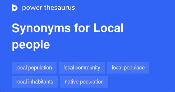 LOCAL PEOPLE Synonyms: 195 Similar Words & Phrases