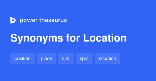 458 Noun Synonyms for Location