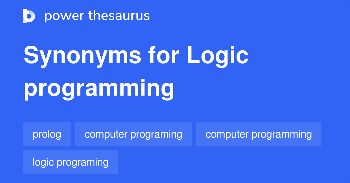LOGIC PROGRAMMING Synonyms: 78 Similar Words & Phrases