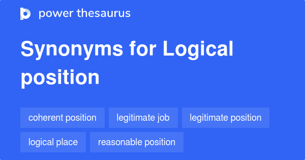 Logical Position synonyms - 58 Words and Phrases for Logical Position