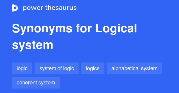 Logical System synonyms - 105 Words and Phrases for Logical System