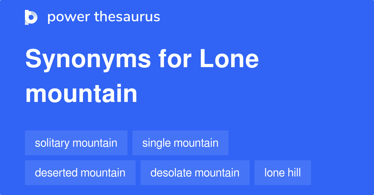 Lone Mountain synonyms - 12 Words and Phrases for Lone Mountain