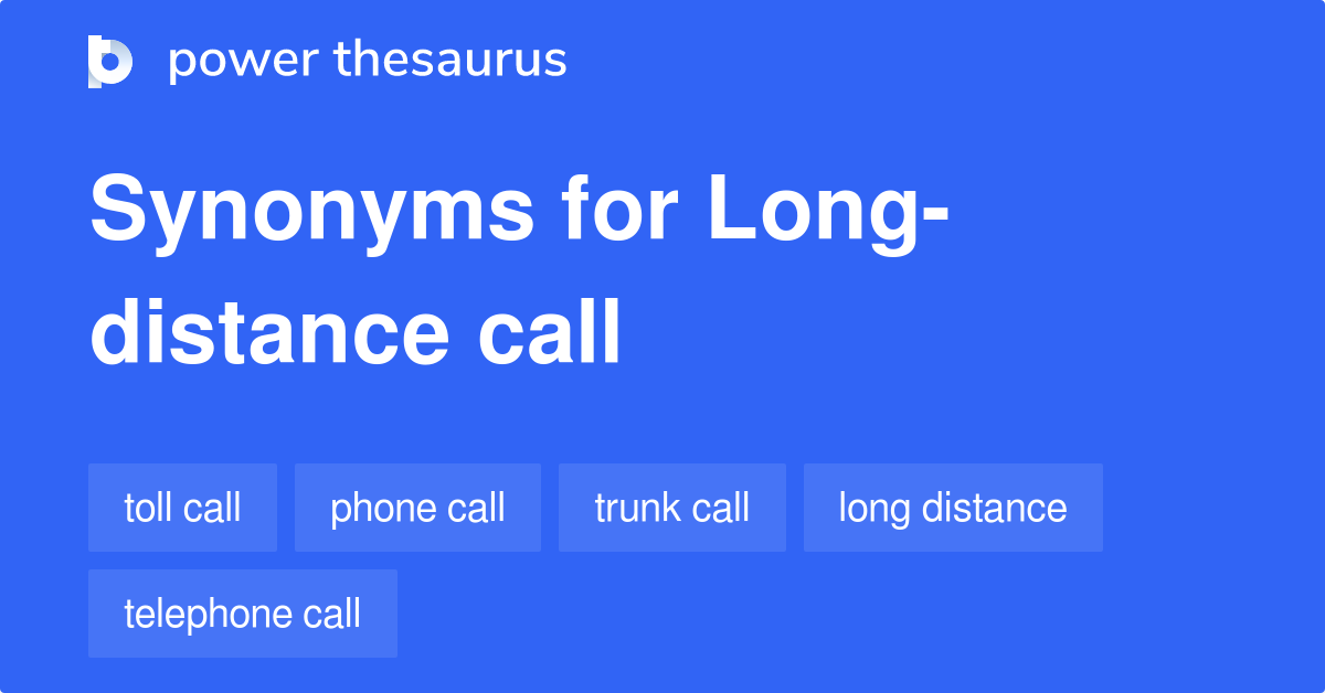 70 LONG-DISTANCE CALL Synonyms