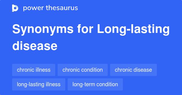 Long-lasting Disease synonyms - 58 Words and Phrases for Long-lasting ...